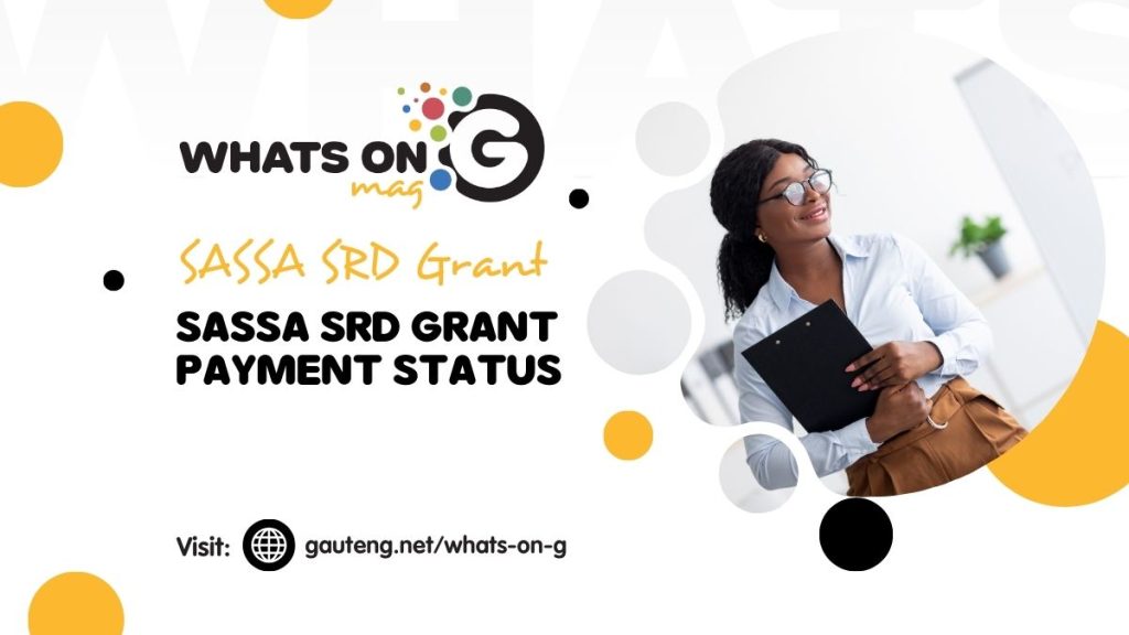Checking Your SASSA SRD Grant Payment Status: A Complete Guide - Whats on G
